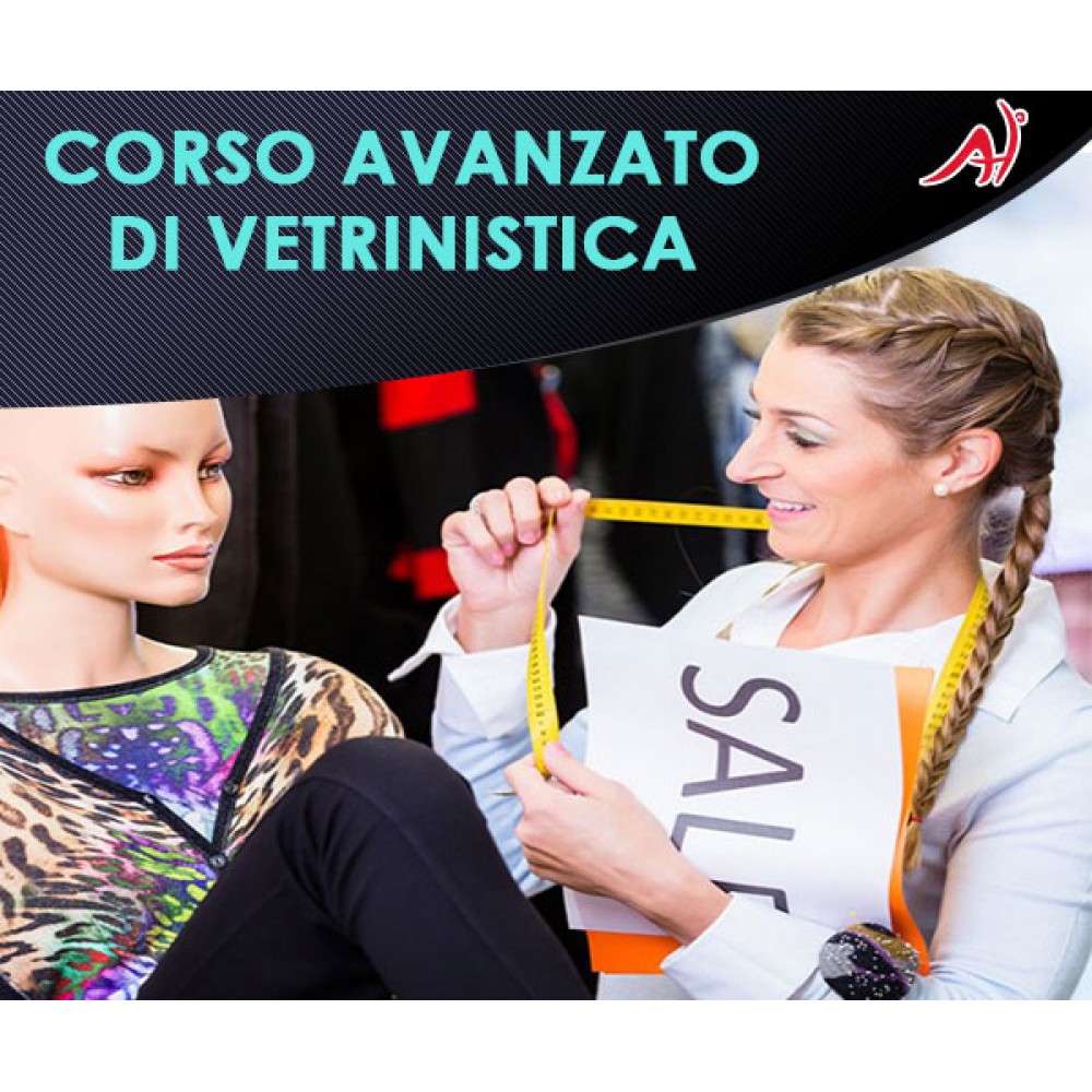 Corso avanzato di Vetrinistica